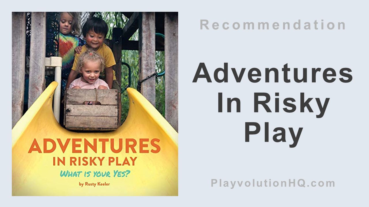 Adventures In Risky Play: What Is Your Yes? | Playvolution HQ