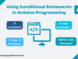 Using Conditional Statements In Arduino Programming