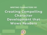 Creating Compelling Character Development That Wows Readers