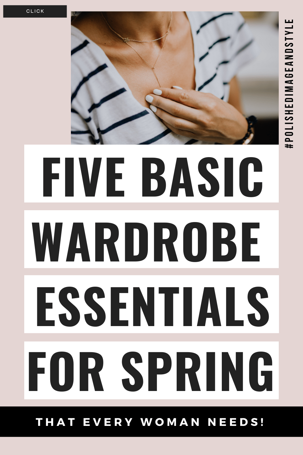 Every Woman Needs 5 Basic Wardrobe Essentials for Spring - Polished ...