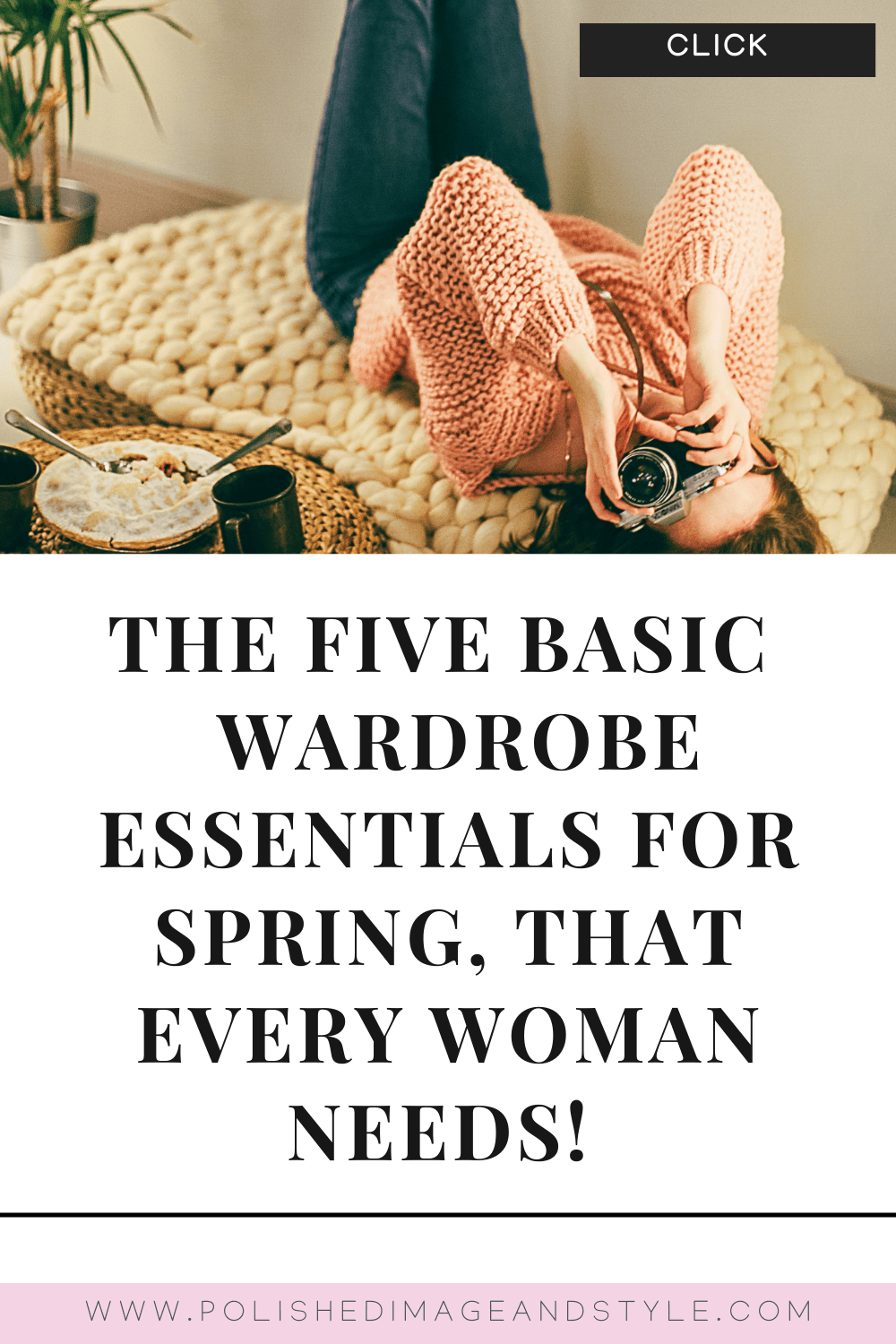 Every Woman Needs 5 Basic Wardrobe Essentials for Spring - Polished ...