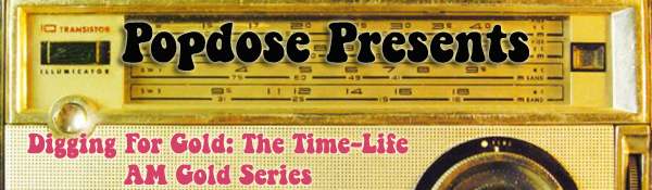 Digging for Gold: The Time-Life ”AM Gold” Series, Part 33 – Popdose
