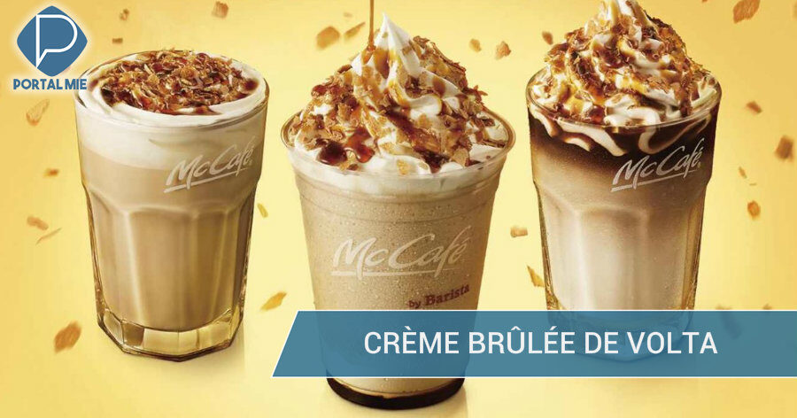 Volta das bebidas com crème brûlée no McCafé - Portal Mie
