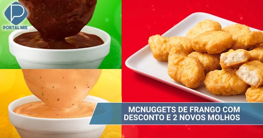 McNuggets em promoção tentadora e acompanhados de 3 molhos – Portal Mie