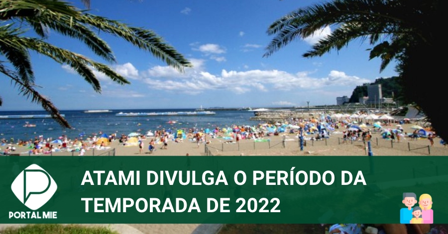 Prefeitura de Atami anuncia abertura das praias este ano – Portal Mie