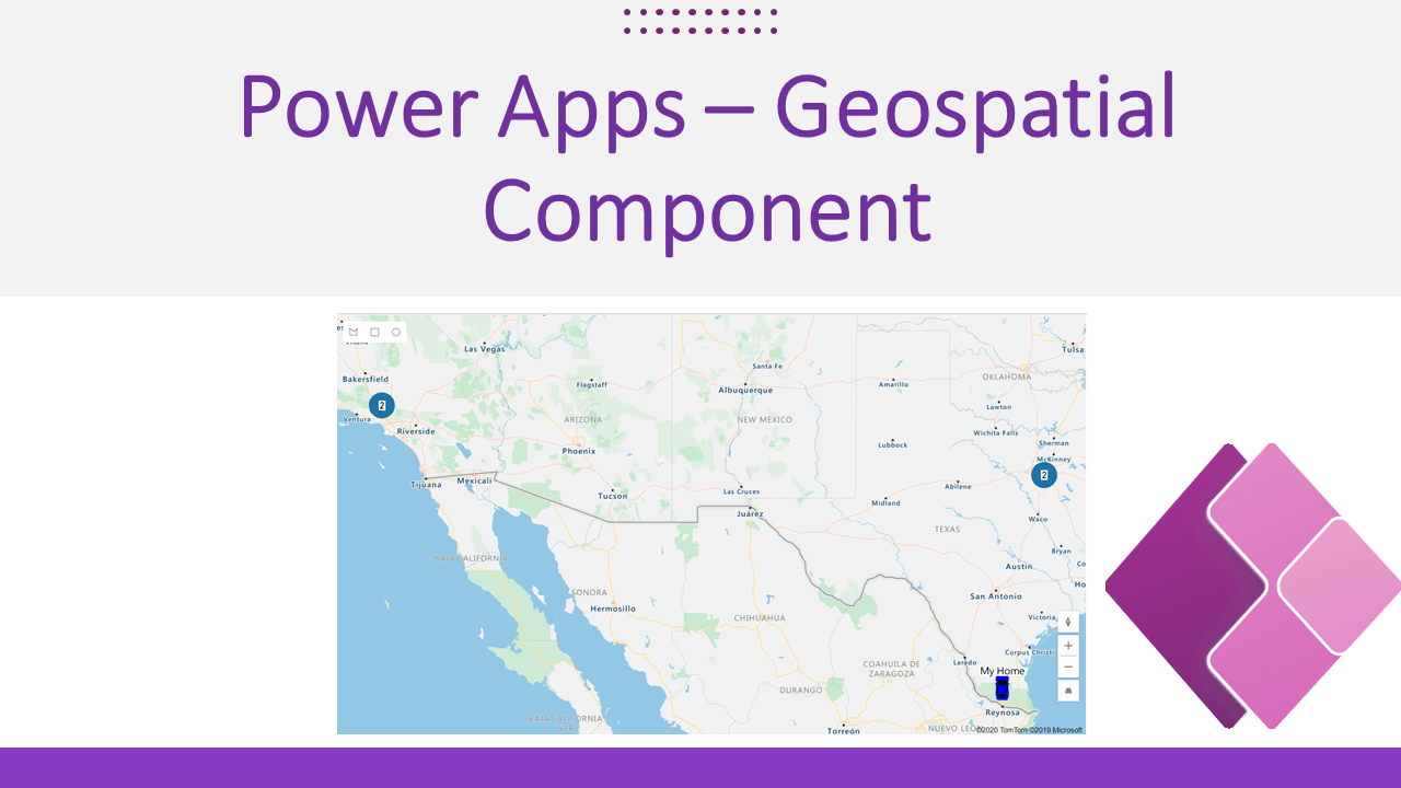 All you should know about Power Apps Geospatial Maps Component – Power ...