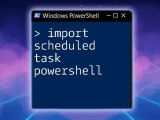 Import Scheduled Task Powershell A Quick Guide