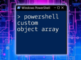 Mastering Powershell Custom Objects For Effortless Scripting
