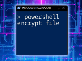 Powershell Encrypt File A Quick Guide