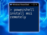 Powershell Install Msi Remotely A Quick Guide