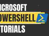 Powershell Tutorials