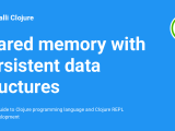 Shared Memory With Persistent Data Structures Practicalli Clojure