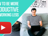 How To Increase Productivity Work Less Practice Of The Practice