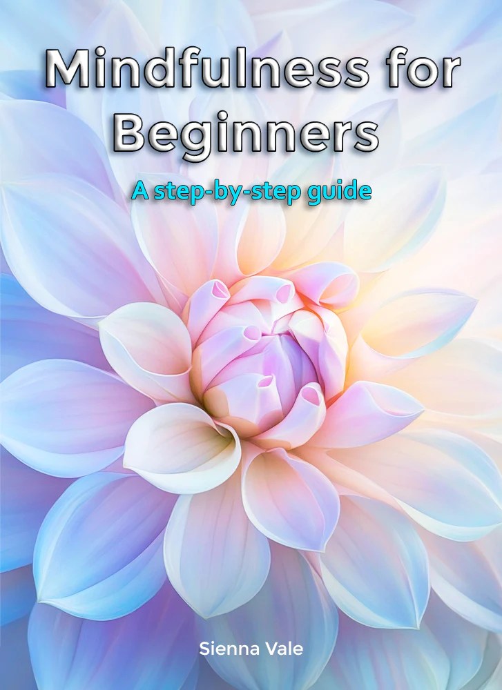 Mindfulness For Beginners A Step By Step Guide Predicting My Future