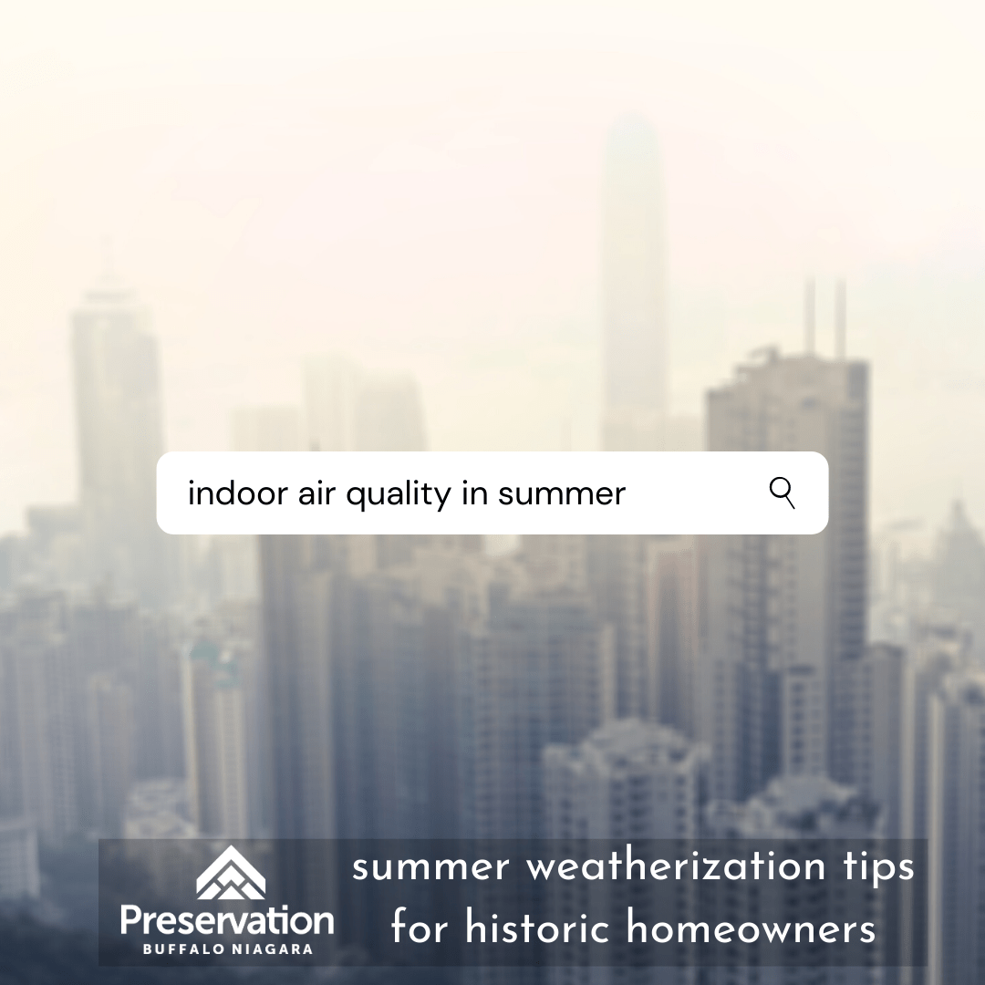 Summer Weatherization Tips: Part Four – Preservation Buffalo Niagara