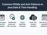 Common Pitfalls And Anti Patterns In Java Date Time Handling