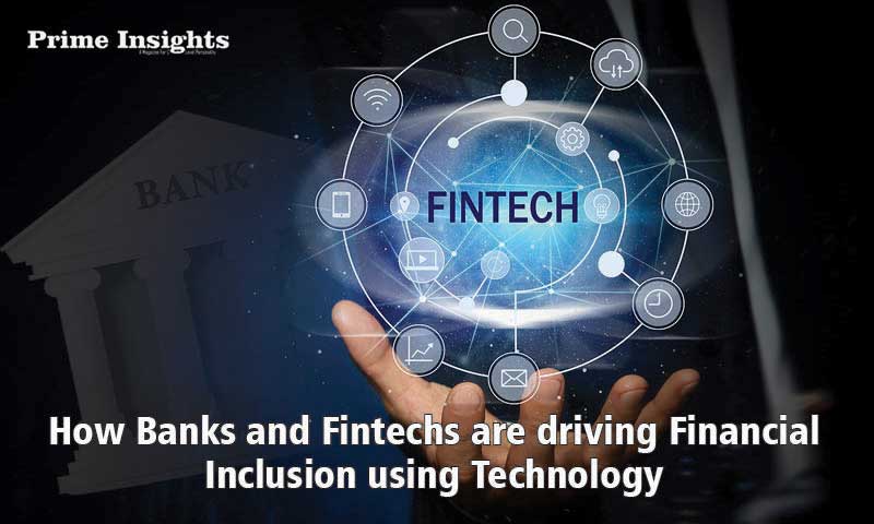 How Banks and Fintechs are driving Financial Inclusion using Technology ...