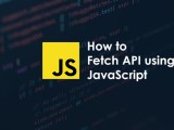 How To Fetch Api Using Javascript Prime Inspire