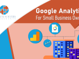 A Small Business Owners Guide To Using Google Analytics To Grow Your