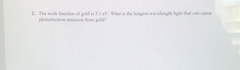 Answered: 2. The work function of gold is 5.1 eV.… | bartleby