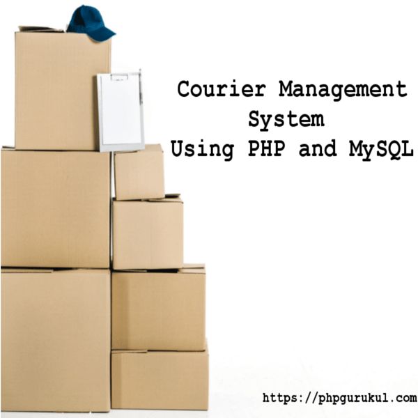 Courier Management System Using PHP and MySQL - Project Report for ...
