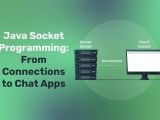 Java Socket Programming Build Connections And Chat Apps