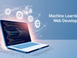 Machine Learning In Web Development Practical Uses