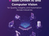 Vision Driven Ai And Computer Vision For Quality And Automation
