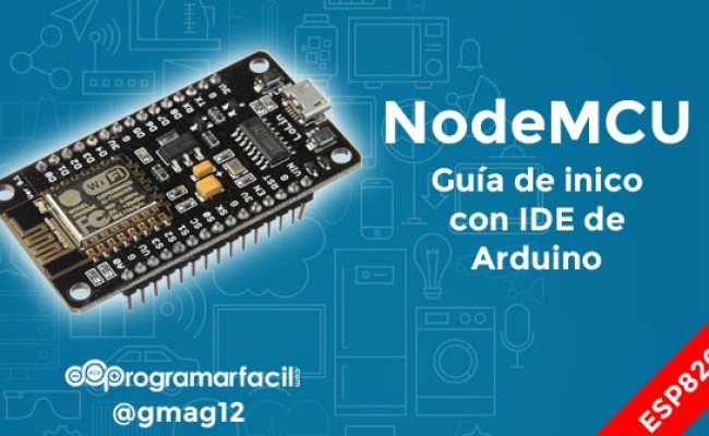 Como Programar Nodemcu Con Ide Arduino Tutorial Paso