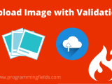 How To Upload Image And File In Codeigniter 4 With Validation