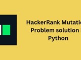 Hackerrank Mutations Problem Solution In Python