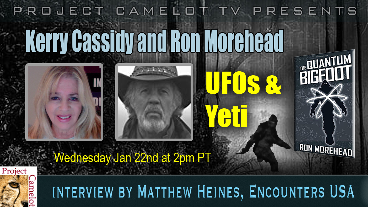 RON MOREHEAD RE YETI & UFOS WITH KERRY CASSIDY INTERVIEW BY MATTHEW ...