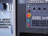 Get To Know All About Computer Numerical Control