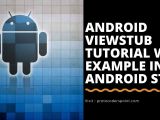 Android Viewstub Tutorial With Example In Android Studio