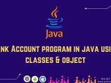 Menu Driven Bank Account Program In Java Using Classes Object