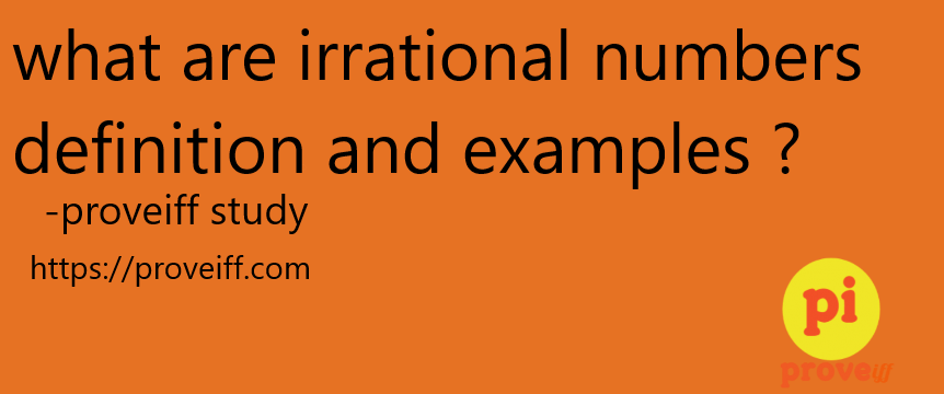 what are irrational numbers definition and examples | Proveiff IT Solutions