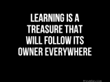 Learning Is A Treasure That Will Follow Its Owner Everywhere Proverbsy