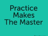 Practice Makes The Master Proverbsy
