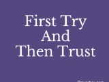 First Try And Then Trust Proverbsy