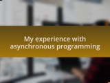 My Experience With Asynchronous Programming Psp Programming
