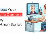 Access Your Mobile Camera As A Webcam Using A Python Script