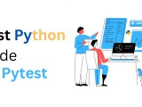 Learn How To Use Pytest For Testing Python Code