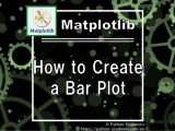 Matplotlib How To Create A Bar Plot In Python
