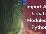 Import And Create Modules In Python The Misty Universe Python Hub