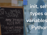 Init Self And Types Of Variables In Python Oop The Most