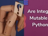Are Integers Mutable In Python Python Hub