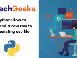 Python How To Append A New Row To An Existing Csv File Python Programs