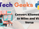 Python Program To Convert Kilometers To Miles And Vice Versa Python