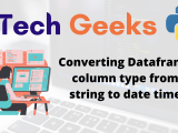 How To Convert Dataframe Column Type From String To Date Time Python