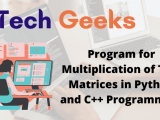 Python Program For Multiplication Of Two Matrices How Do You Do